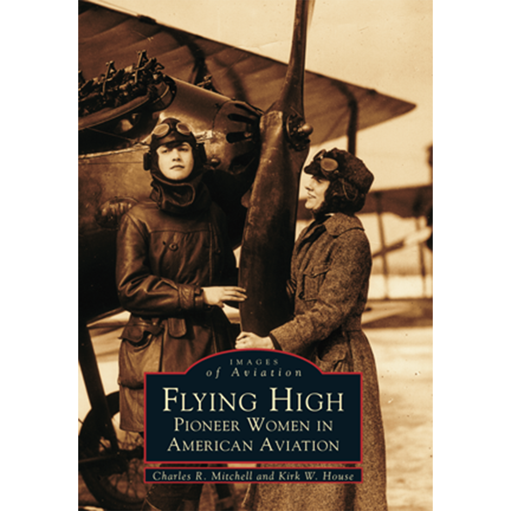 Flying High: Pioneer Women in American Aviation – Shop EAA Merchandise
