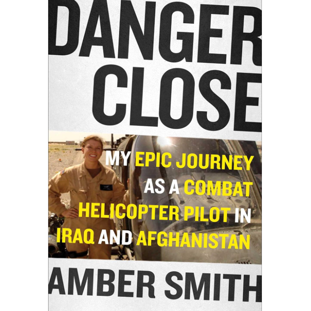 Danger Close: My Epic Journey as a Combat Helicopter Pilot in Iraq and ...