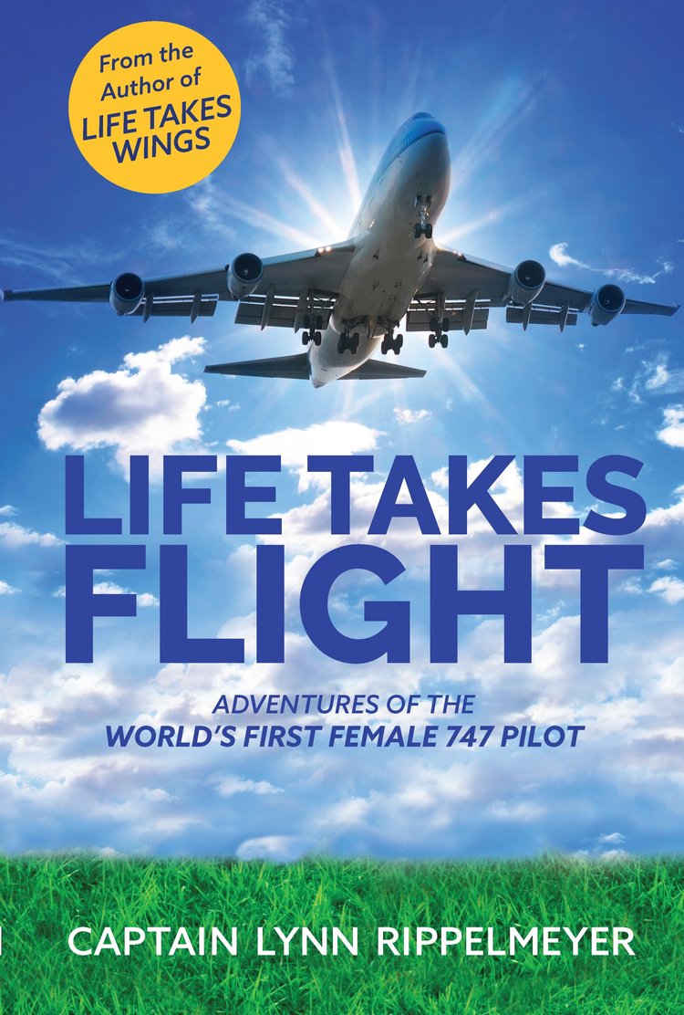 Life Takes Flight: Adventures of the World's First Female 747 Pilot ...